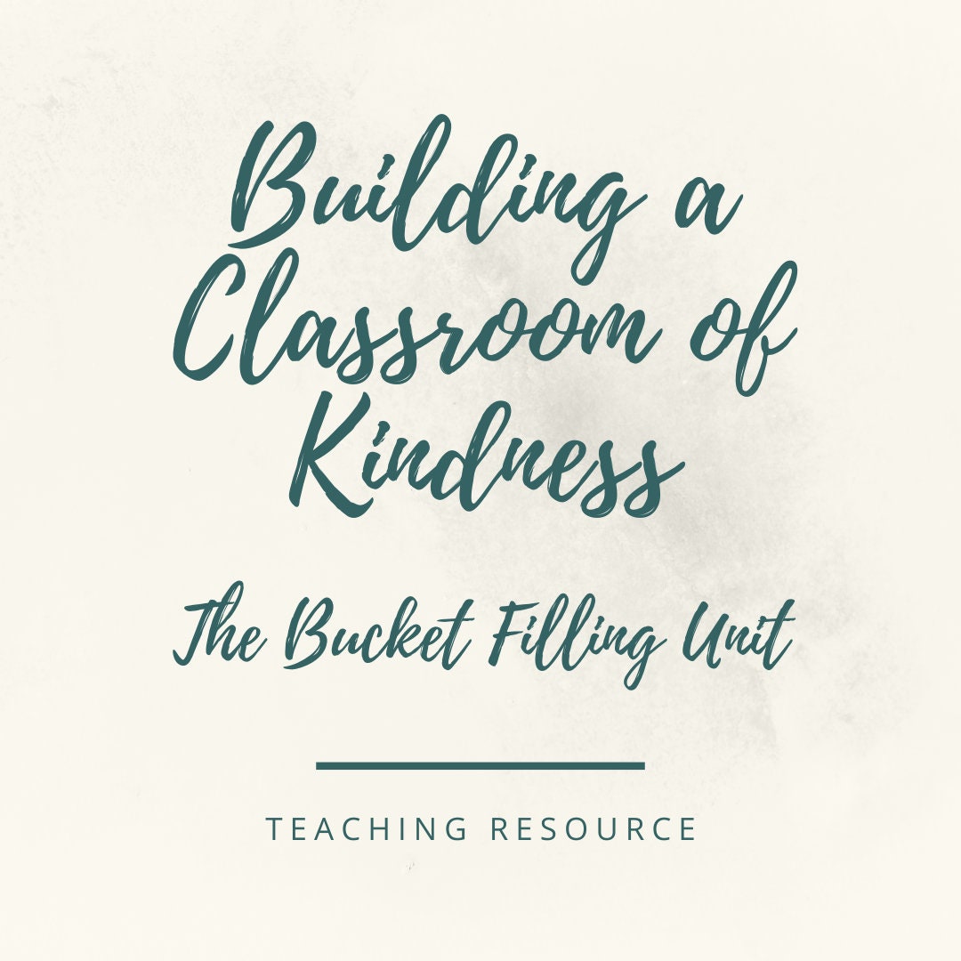 Building a Classroom of Kindness: the Bucket Filling Unit Printable ...