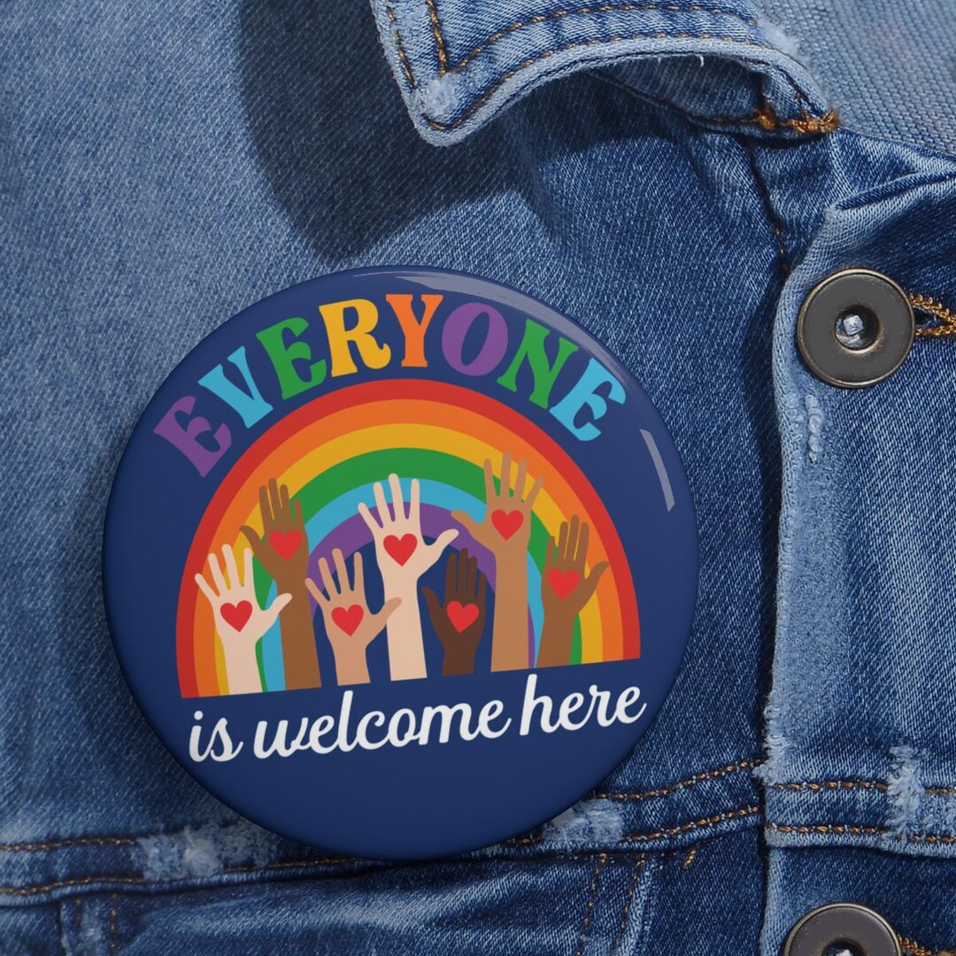 Everyone is Welcome Here Pin Buttons in 3 Sizes, Idaho Teacher Pin ...