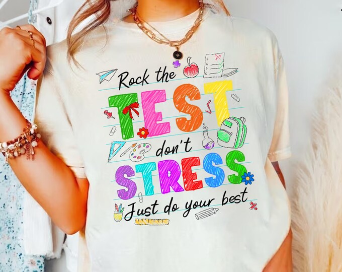 Rock the Test Shirt, Don't Stress Just Do Your Best, Testing Day Tshirt ...