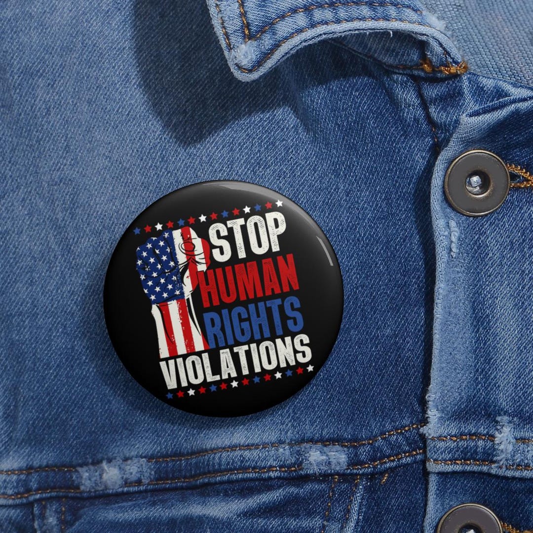 Stop Human Rights Violations Anti Trump Pin Buttons in 3 Sizes, Protest ...