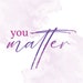 You Matter, Poster, Digital Poster, Instant Download Printable Art, You ...