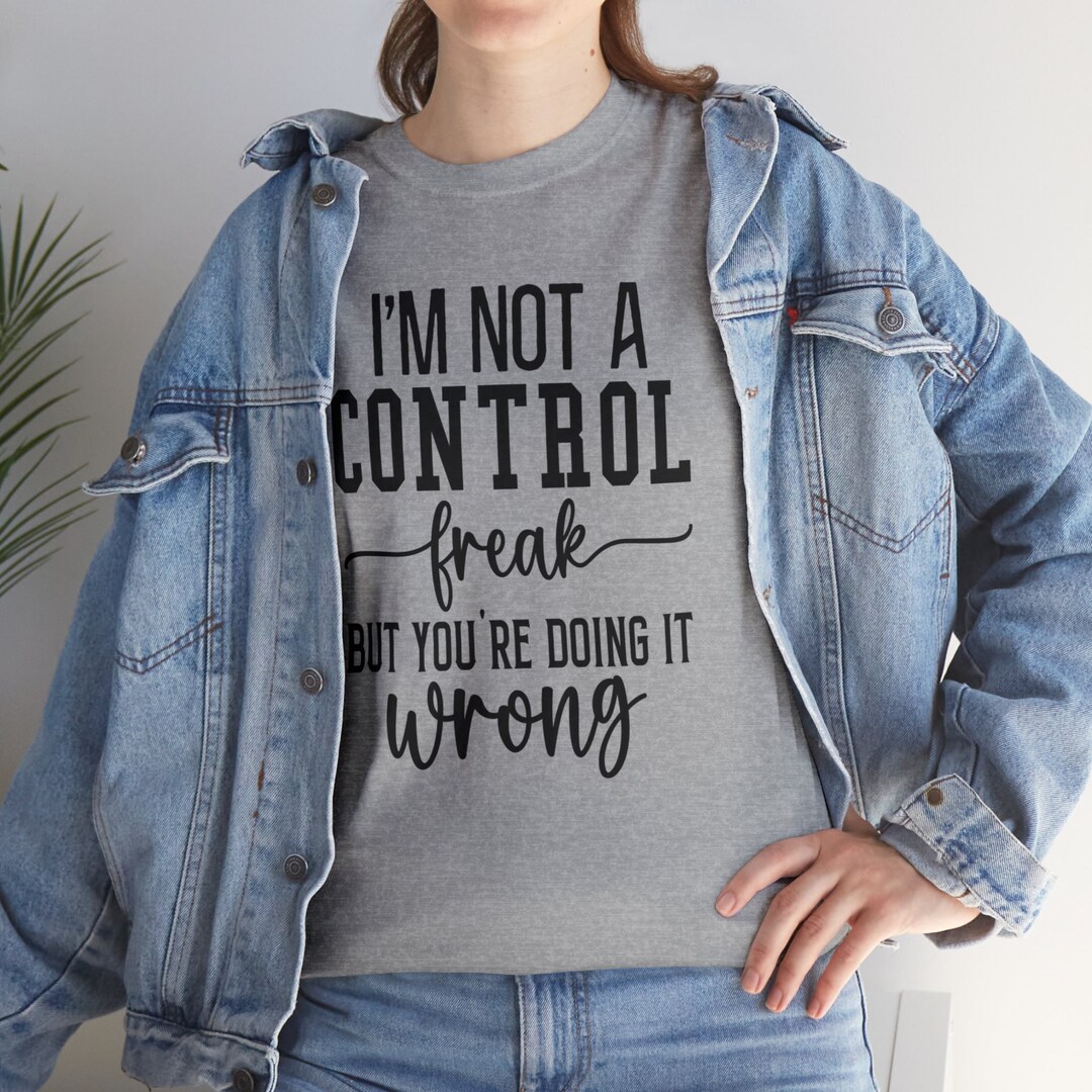 CONTROL FREAK Unisex Heavy Cotton Tee, Funny Tee Shirt, Sarcastic T ...