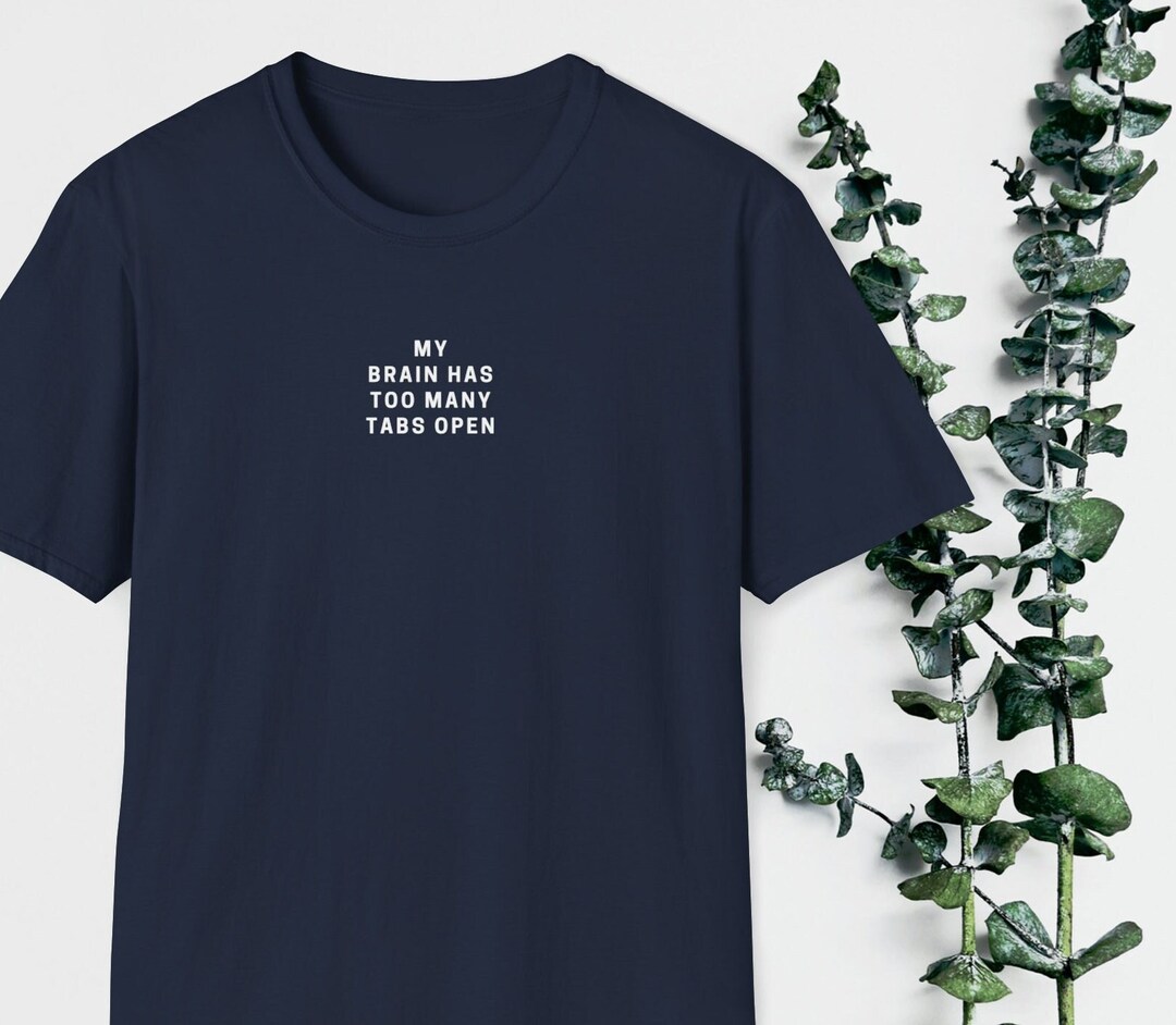 Brain Quote Shirt, Overwhelmed Quote Shirt, Minimalist Shirt, Funny ...