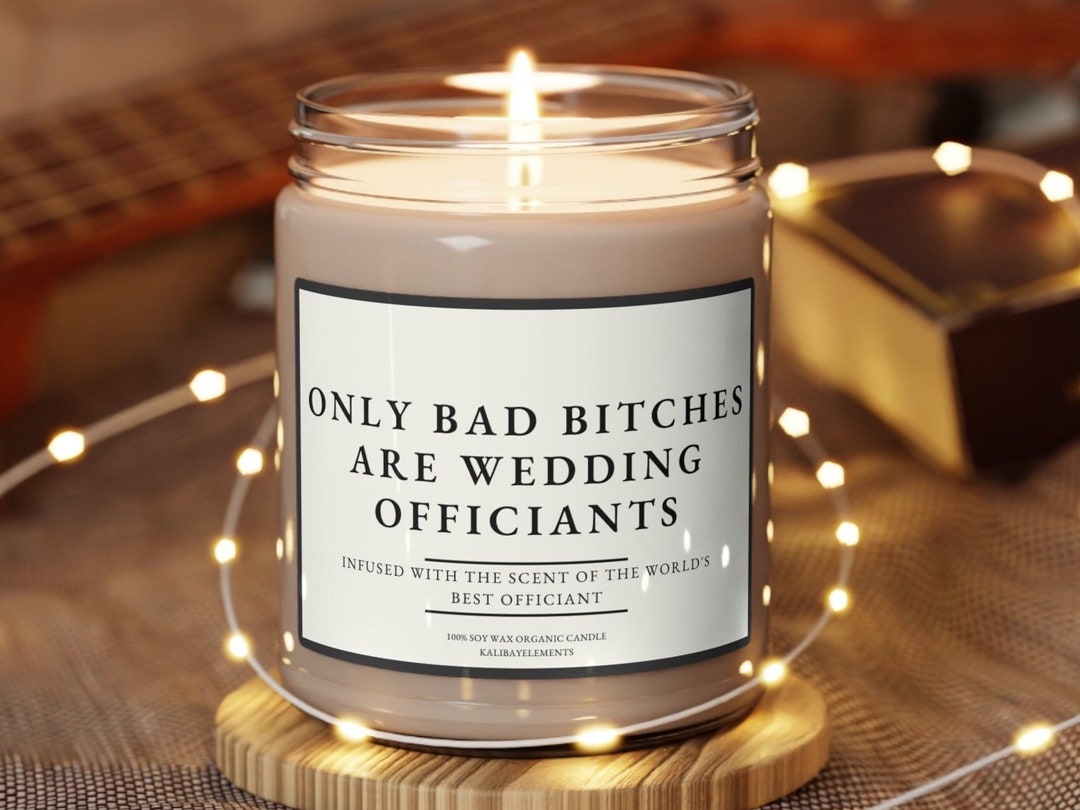 Funny Officiant Gift Only Bad Bitches Are Wedding Officiants Candle Wedding Ceremony Gift Idea ...