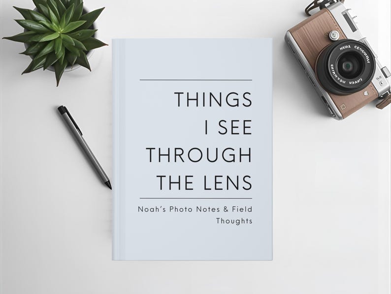 Photographer Journal – Things I See Through the Lens Notebook ...
