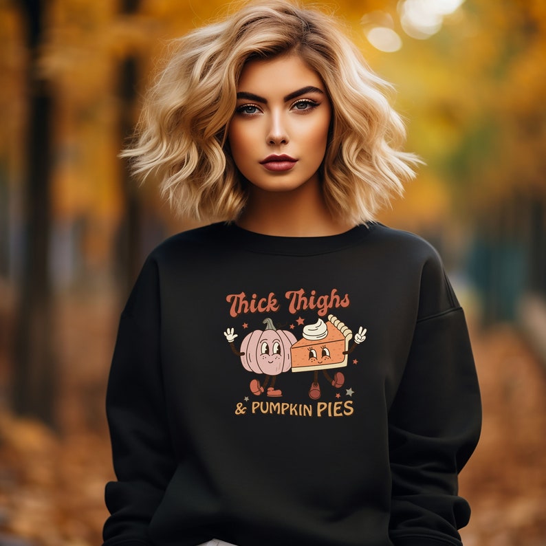 Thanksgiving Thick Thighs and Pumpkin Pies Sweatshirt - Etsy
