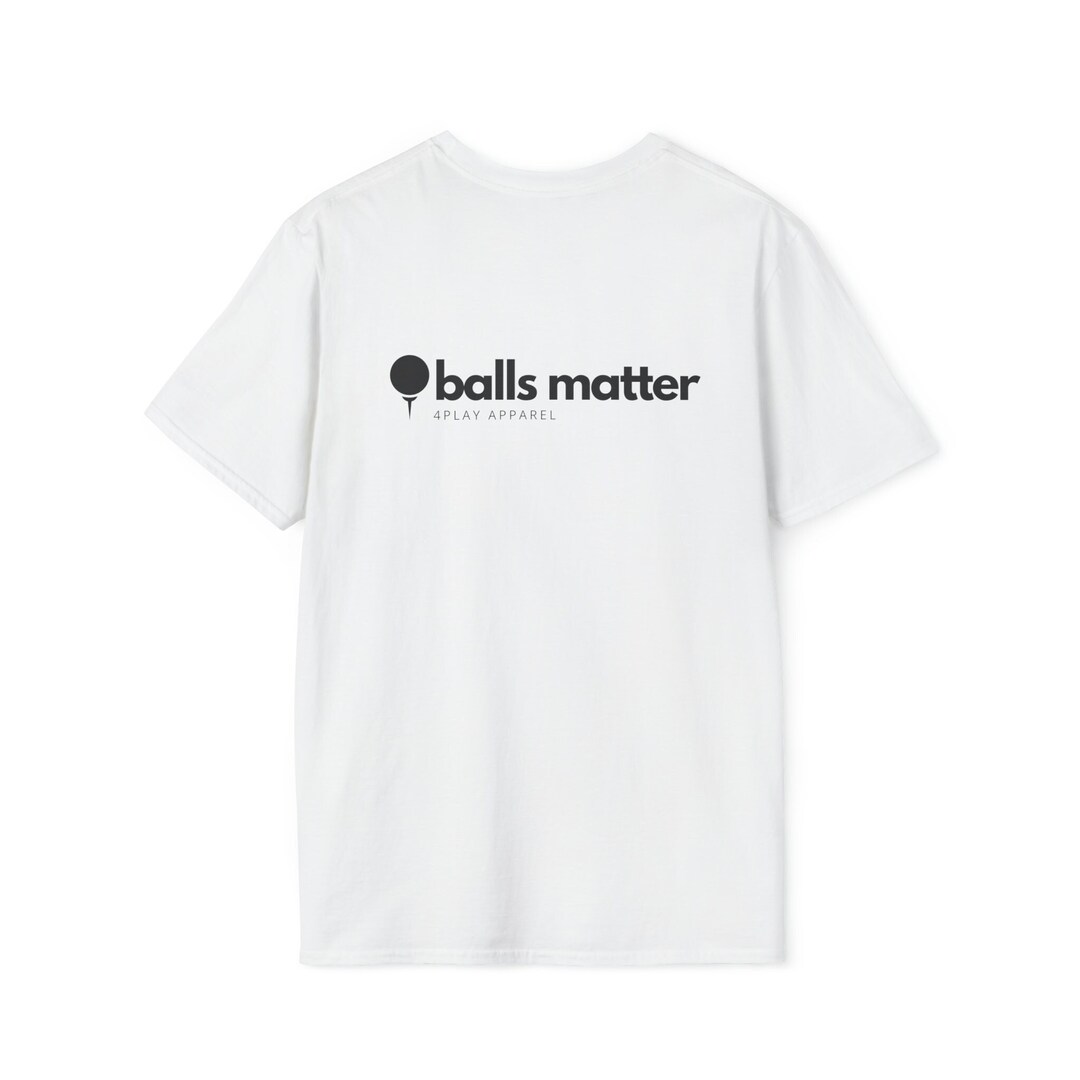 4play Balls Matter T-shirt Golf Shirt Golf Gift Golf Gift - Etsy