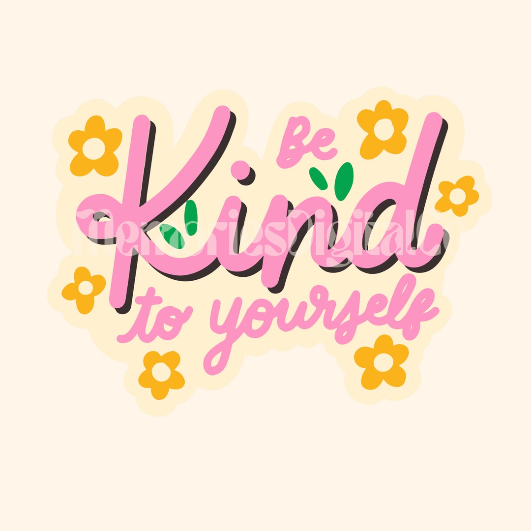 Be Kind to Yourself PNG - Motivational Sublimation Digital Retro Design ...