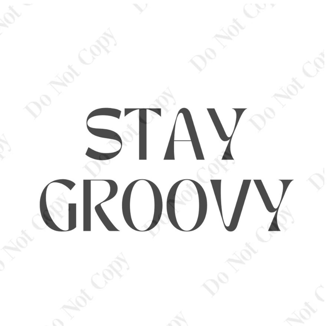 Stay Groovy Svg, Dxf, Png, Pdf, Jpg File Quote File Cute Quotes - Etsy