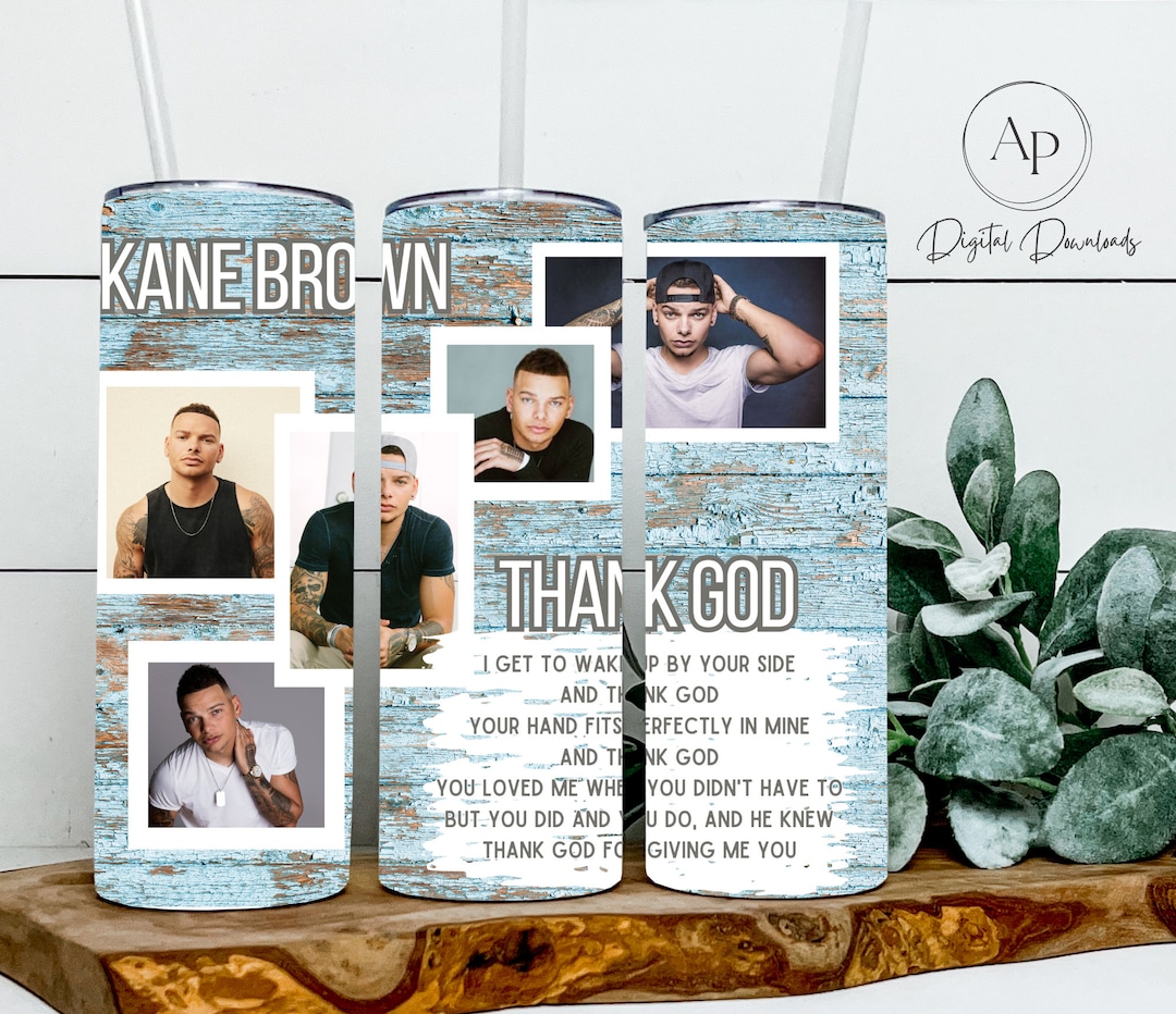 Kane Brown Tumbler Wrap, Kane Brown Lyric Tumbler Design, Tumbler Wrap ...