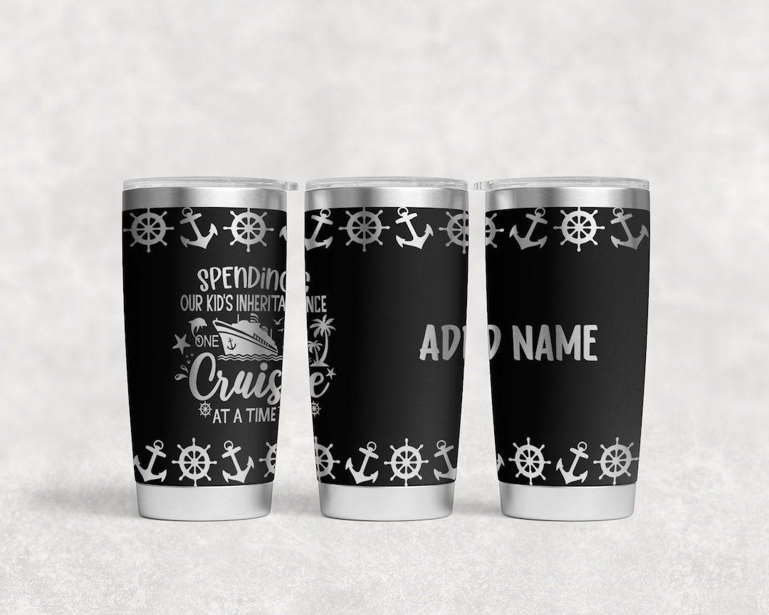 Spending Our Kids Inheritance One Cruise at a Time Laser Engraved Full ...