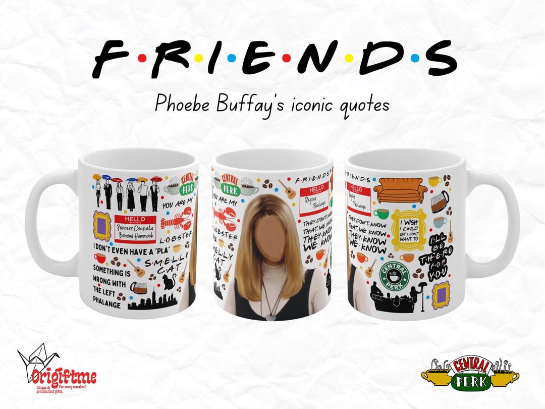 Phoebe Buffay Iconic Quotes Mug - Friends TV Show Memorabilia - Etsy