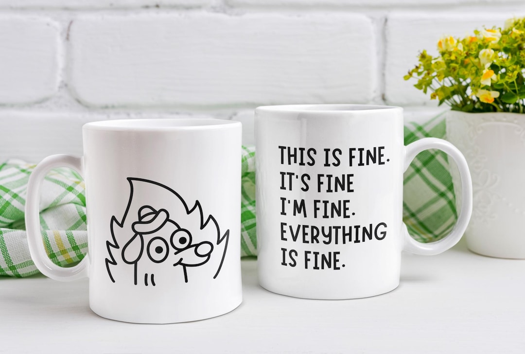 This is Fine Mug, Everything is Fine, Funny Mug, Gift for Her Him ...