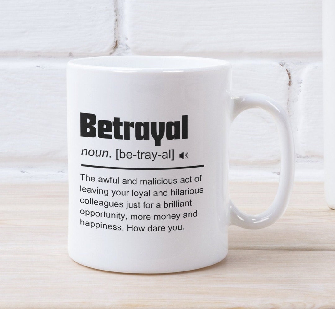 Betrayal Mug - Funny Leaving Gift - Traitor Mug - New Job Gift ...
