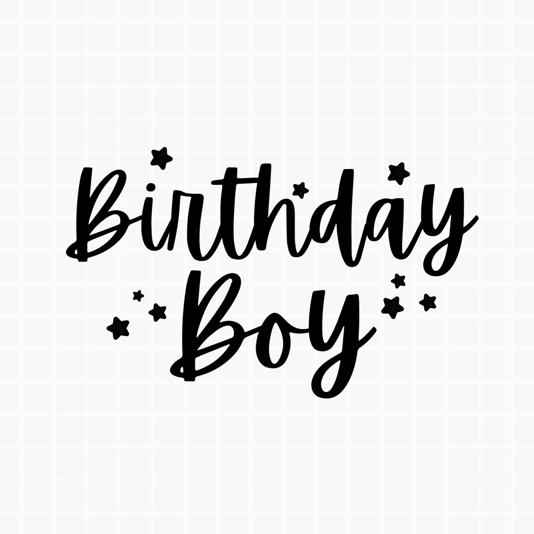 Birthday Boy SVG - for Engrave, Shirt Design, Mug or Cup, and More ...