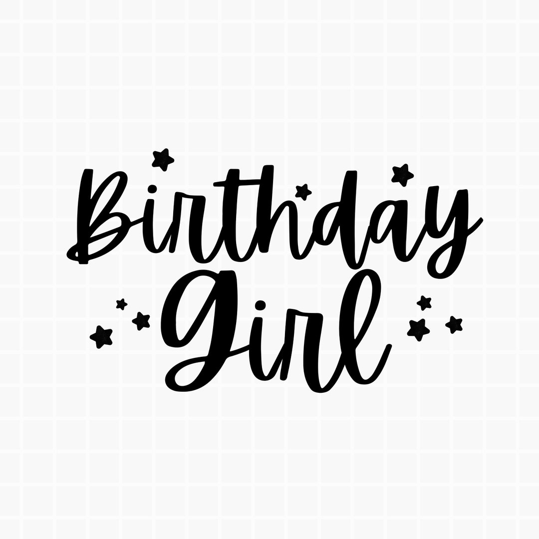 Birthday Girl SVG - for Engrave, Shirt Design, Mug or Cup, and More ...