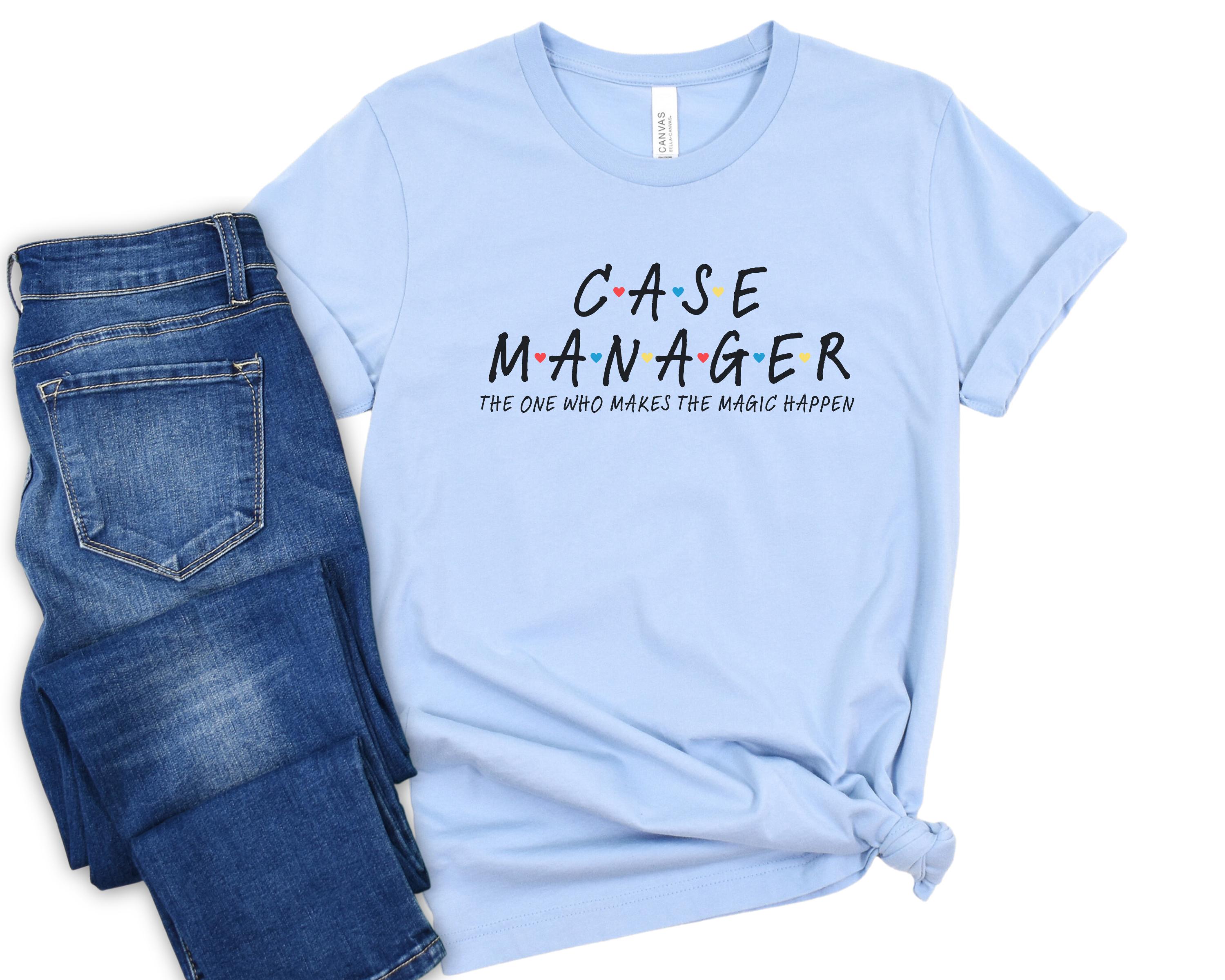 Case Manager Shirt, Coworker Friends T-shirt, Nurse Case Manager Tee ...