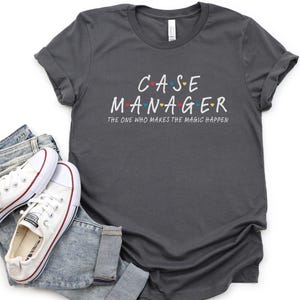 Case Manager Shirt, Coworker Friends T-shirt, Nurse Case Manager Tee ...