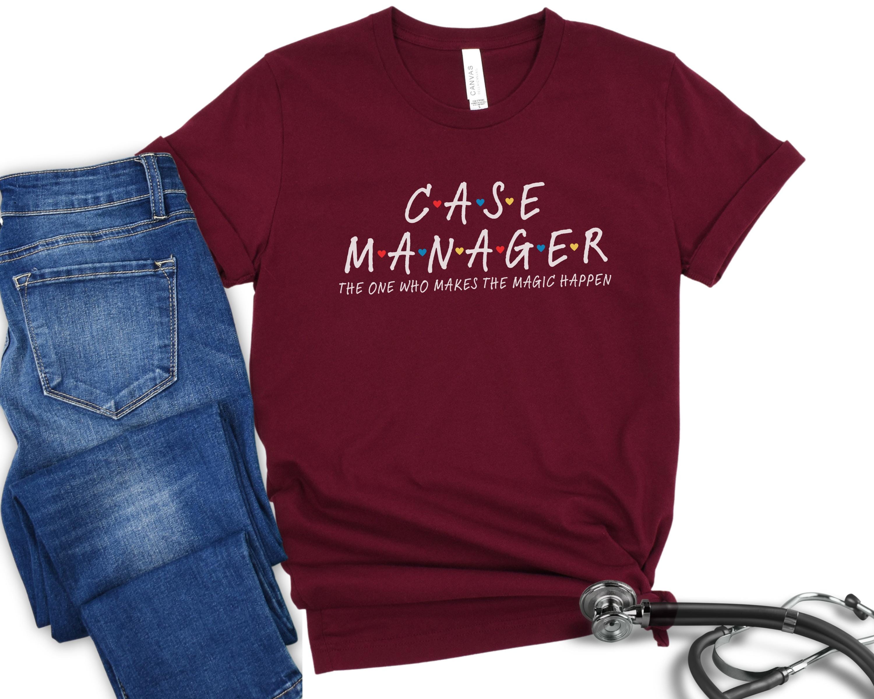 Case Manager Shirt, Coworker Friends T-shirt, Nurse Case Manager Tee ...