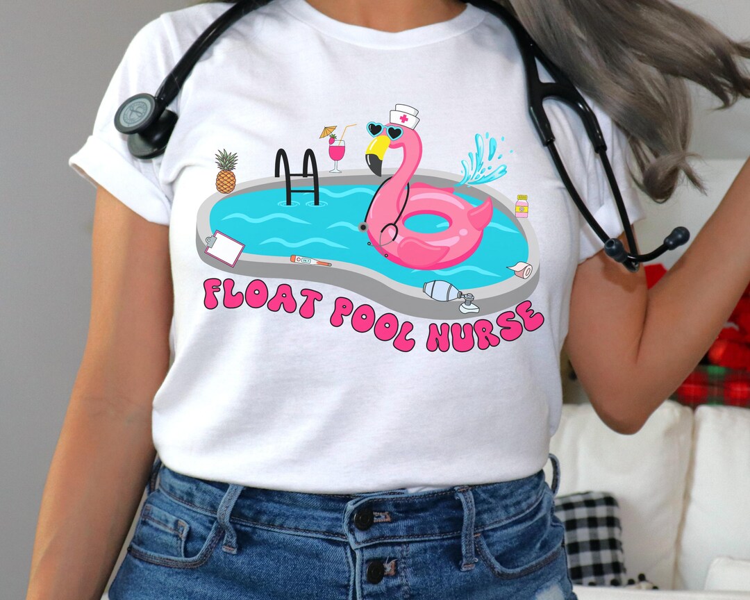 Float Pool Nurse Shirt, Funny Float Nurse T-shirt, Medical Registered ...