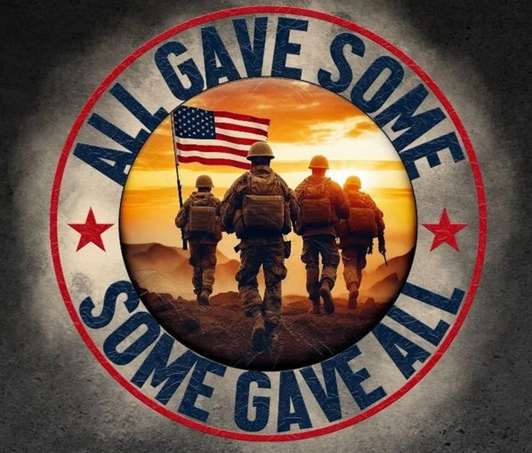 All Gave Some, Some Gave All, Military, Soldiers, USA, Patriotic, DTF ...