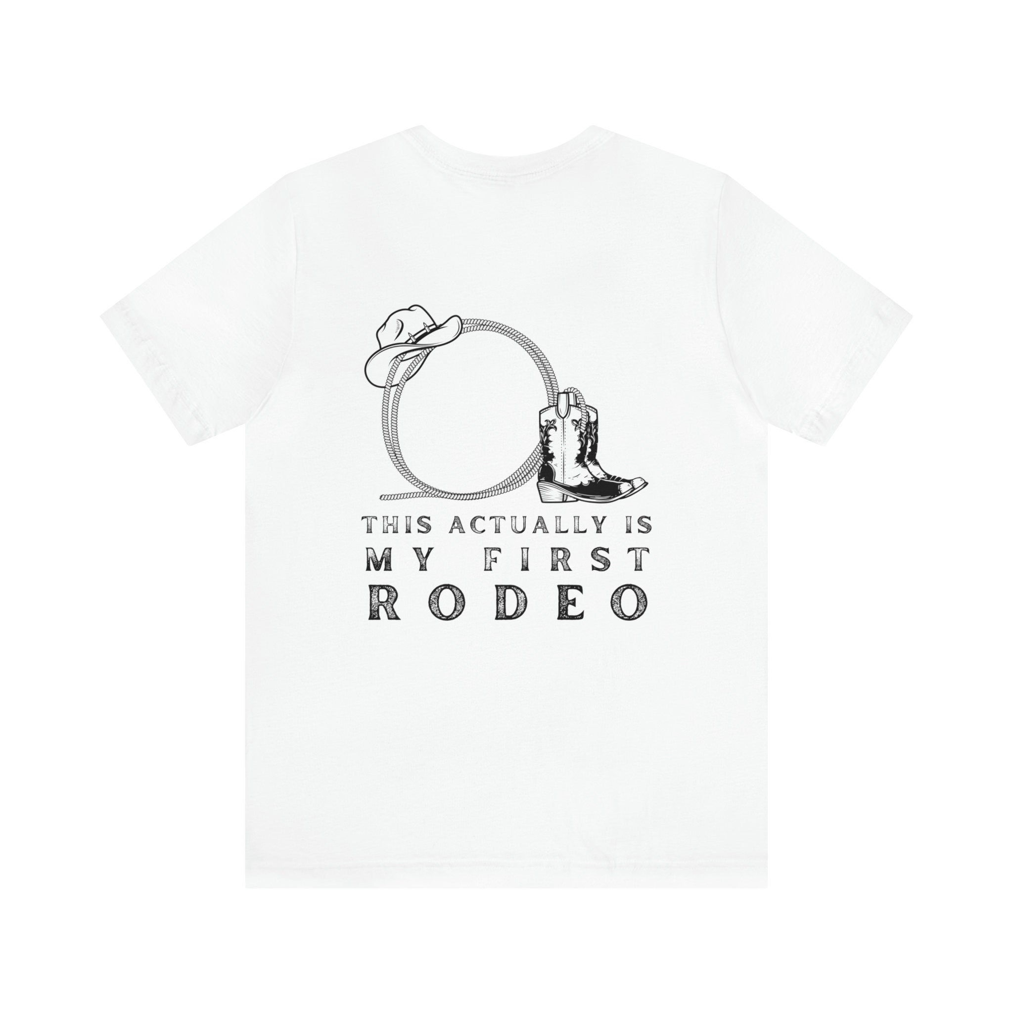 Two Sided: This Actually is My First Rodeo Cute Funny Tee | Cowgirl ...