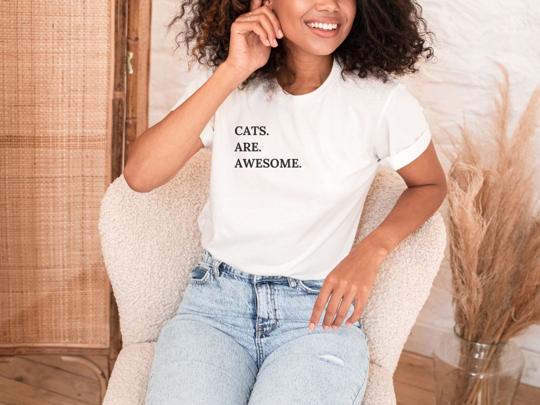 Cats Are Awesome Shirt, Cat Shirt, Kitty Shirt, Gift for Cat Lovers ...
