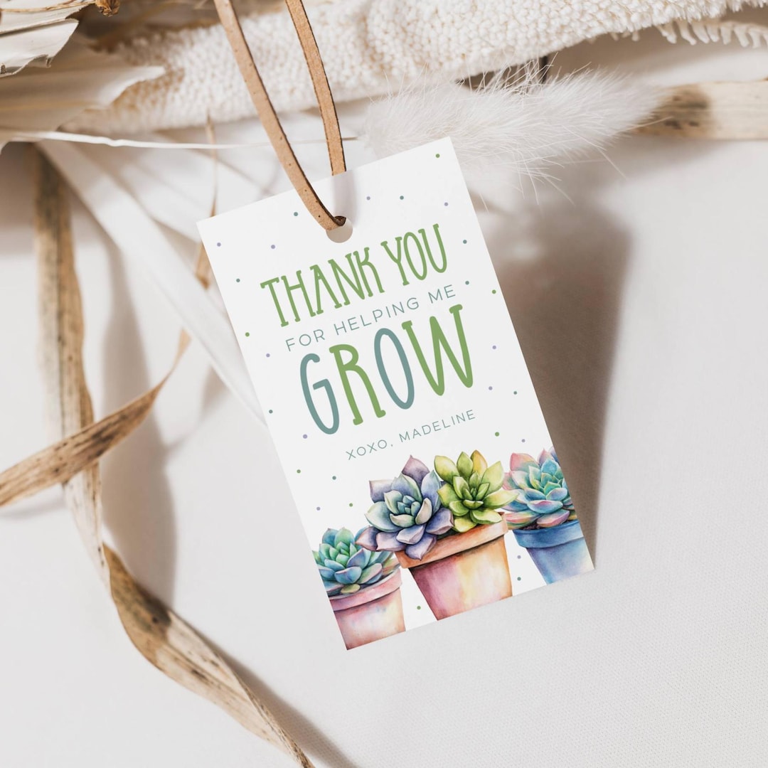 Succulent Gift Tag Teacher, Thanks for Helping Me Grow Teacher Gift Tag ...