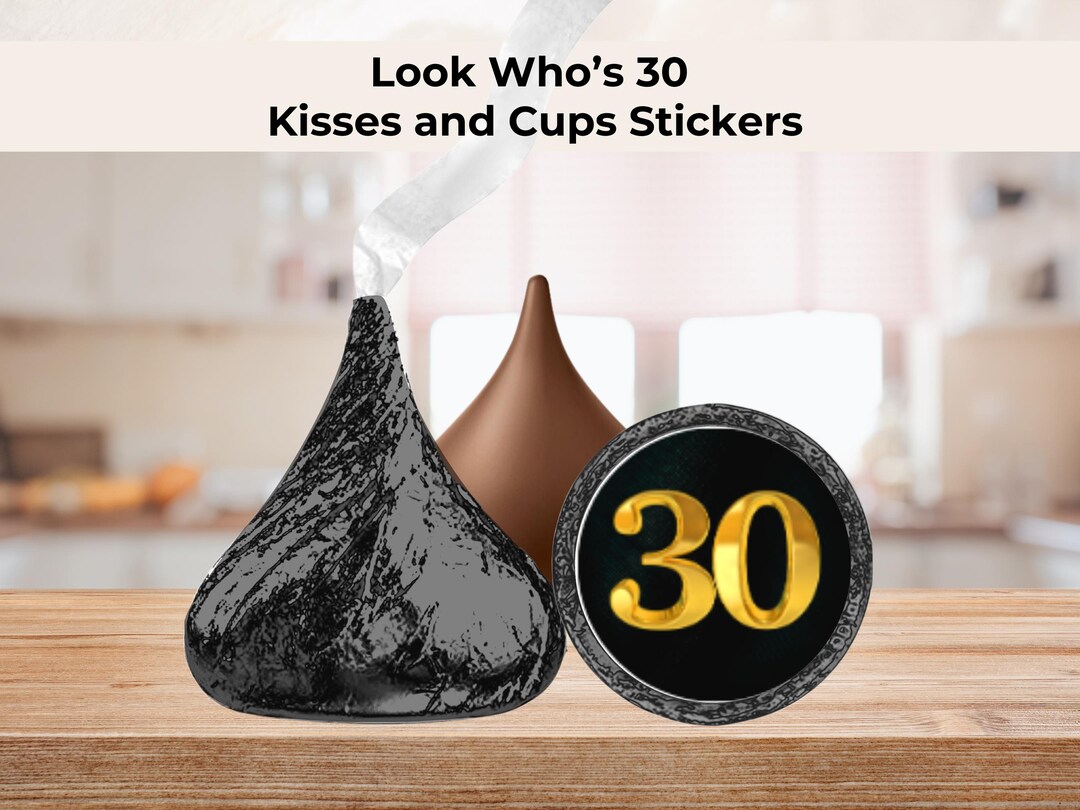 Look Who's 30 Stickers Printable for Hershey's Kisses & Reese's Minis ...
