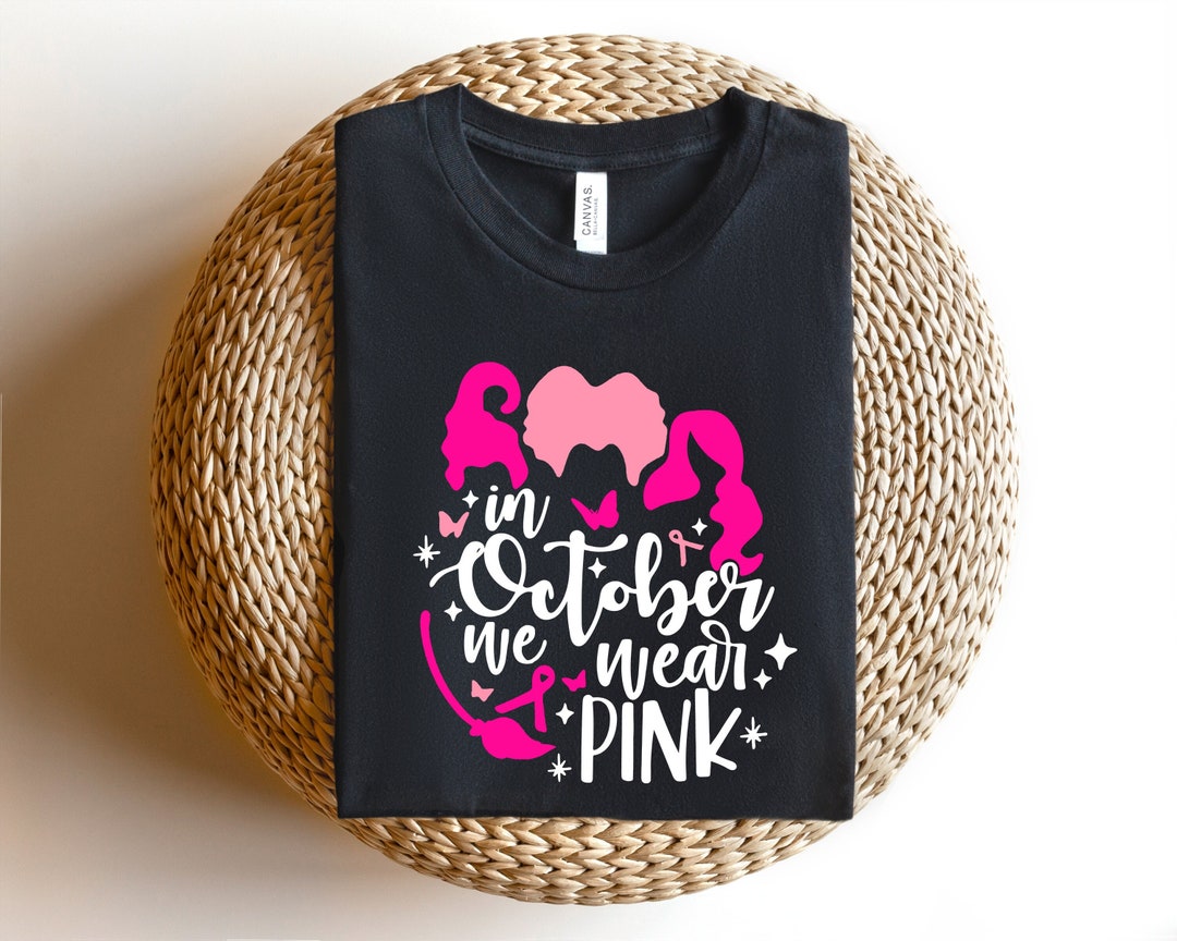 In October We Wear Pink Hocus Pocus Shirt, Pink Ribbon Shirt, Halloween ...
