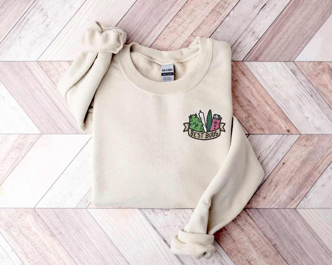 Best Buds Embroidered Sweatshirt, 420 Embroidery Shirt, Blunt Shirt ...