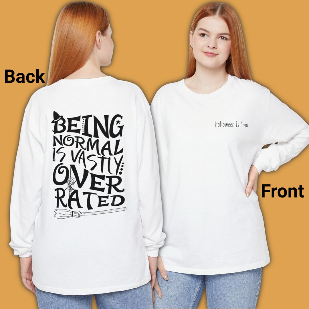 Being Normal is Vastly Overrated Comfort Colors Unisex Long Sleeve T ...
