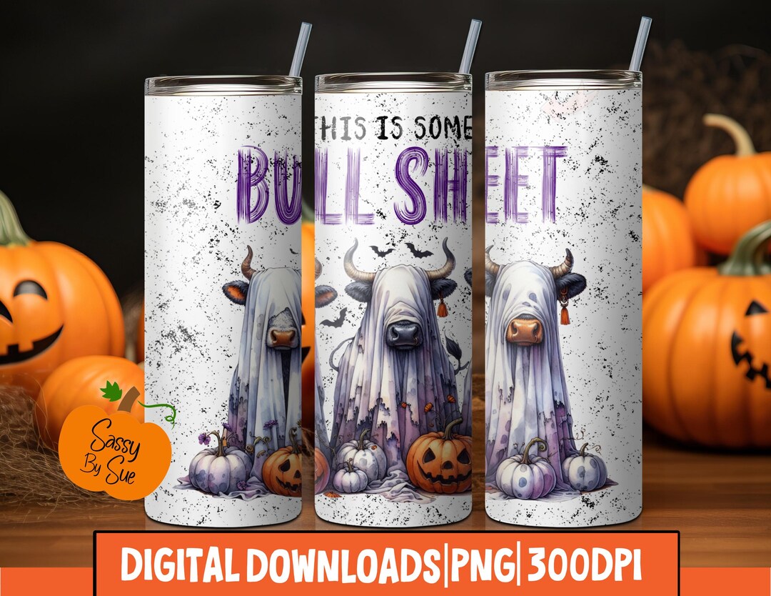Halloween This is Some Bull Sheet 20oz Tumbler Wrap PNG, Straight ...