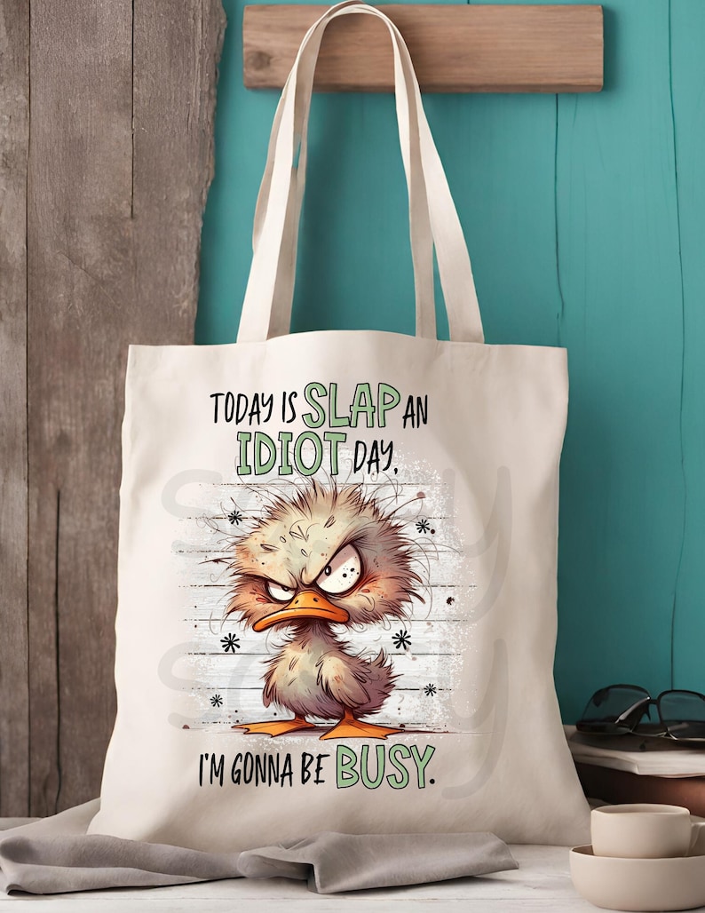 Today is Slap an Idiot Day PNG, Sublimation Design, Angry Duck, Funny ...