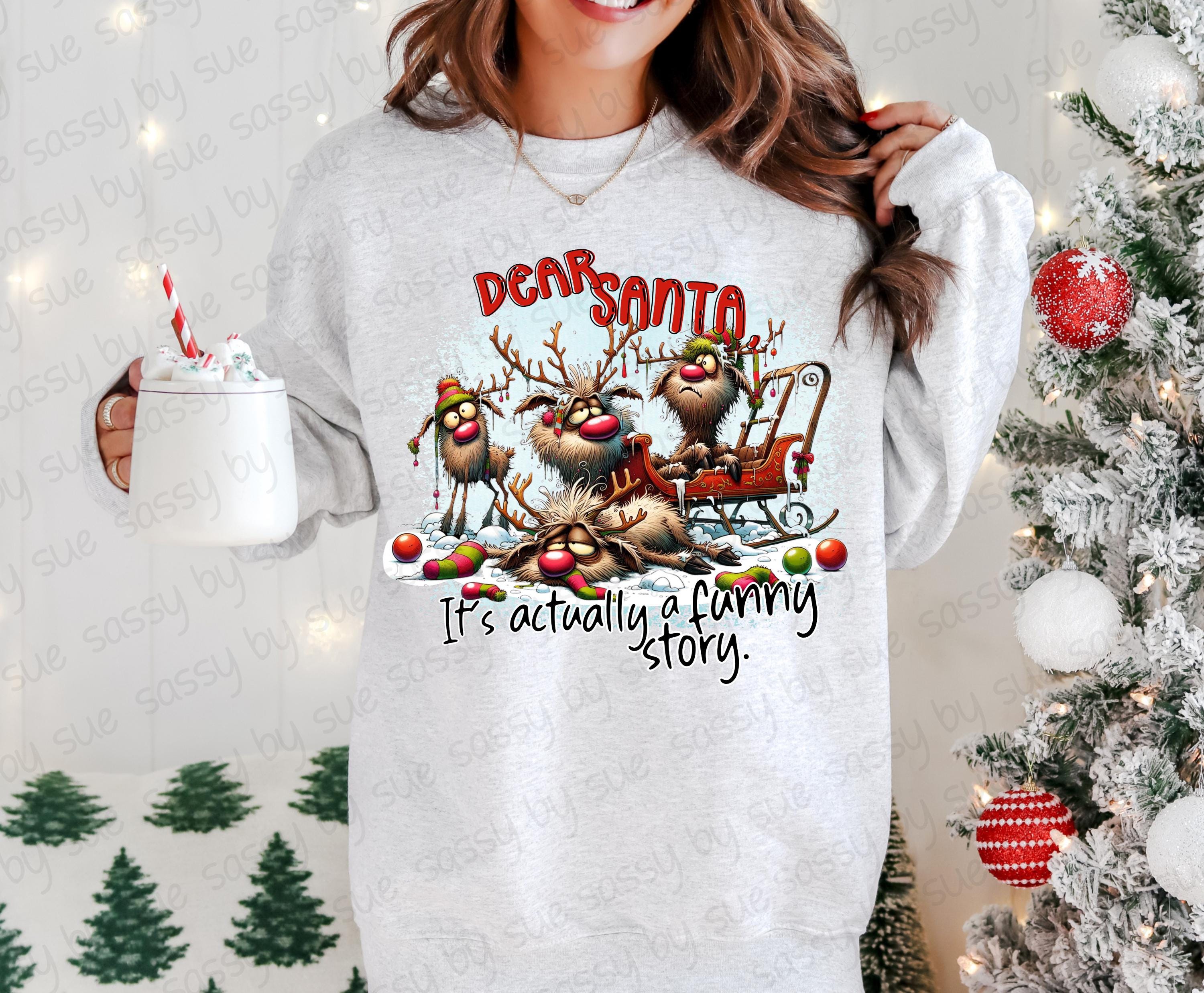 Dear Santa It's Actually A Funny Story PNG, Silly Christmas Reindeer ...
