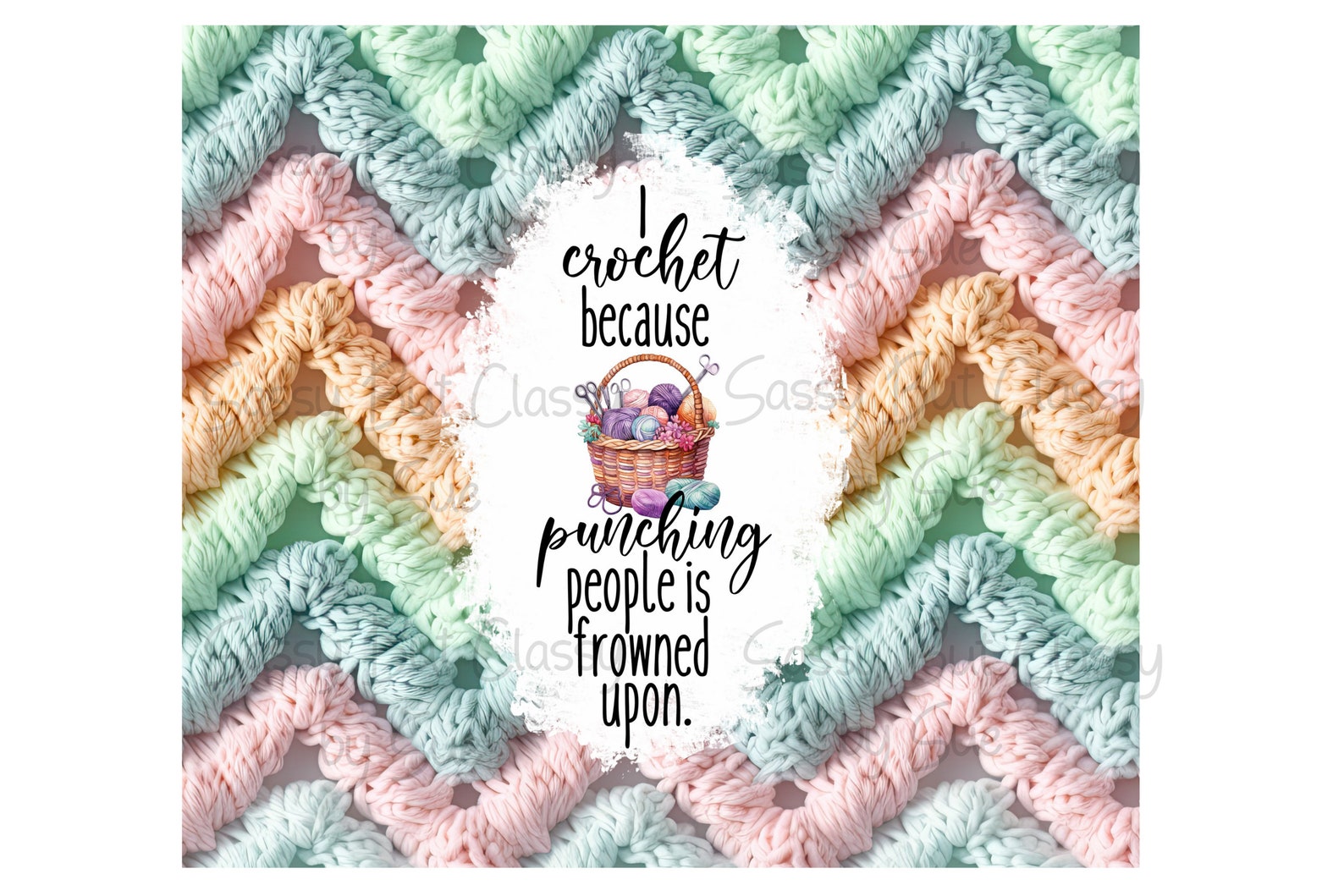 Crochet Tumbler Wrap PNG I Crochet Because Punching People is Frowned ...