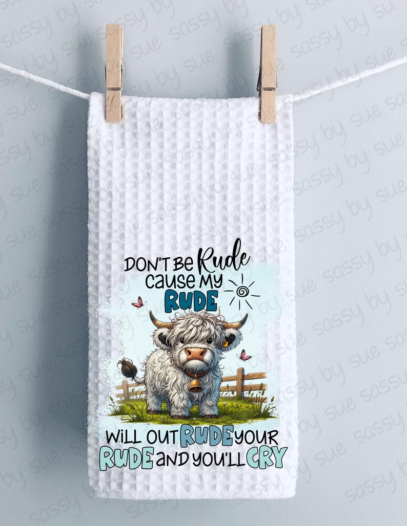 Don't Be Rude or My Rude Will PNG, Sublimation Design, Funny Highland ...