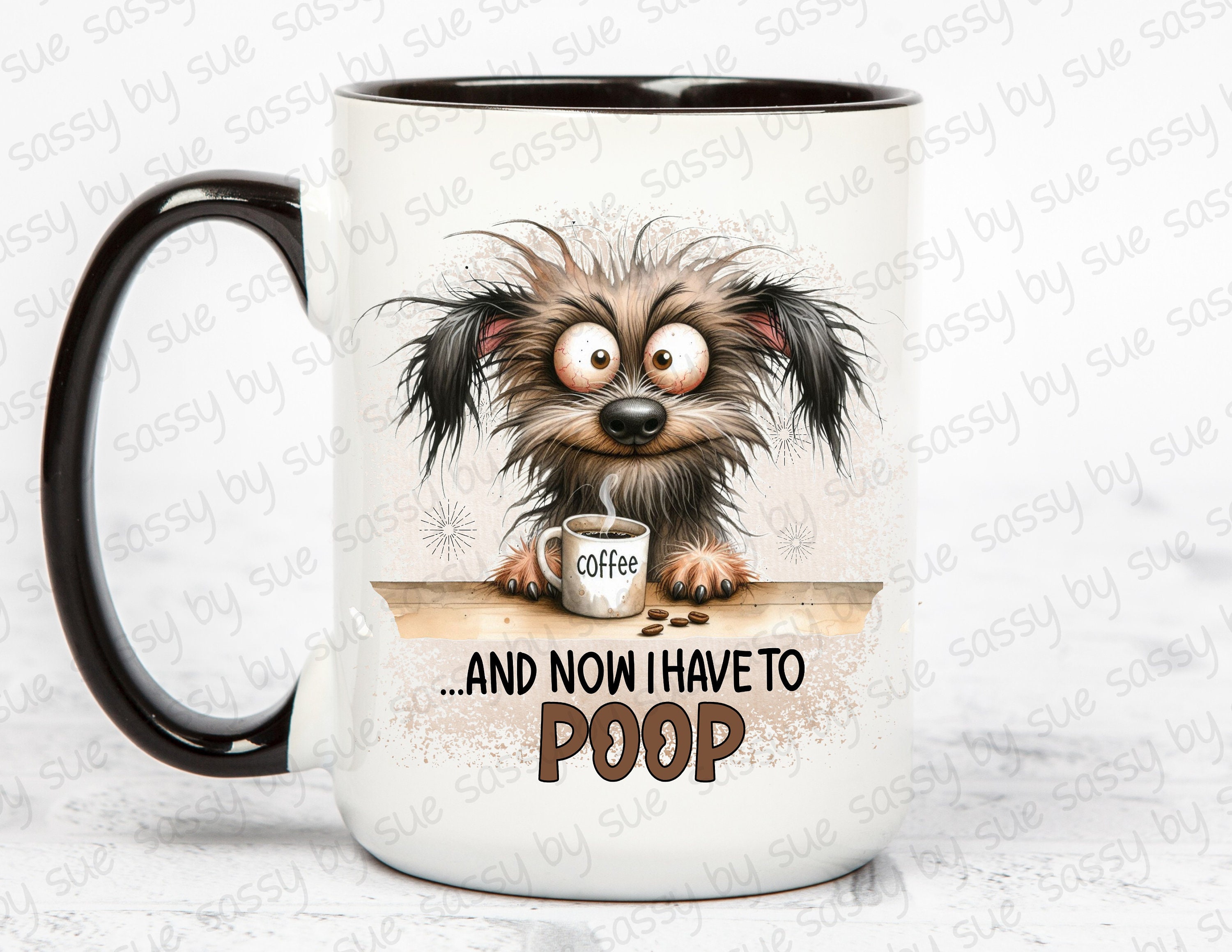 And Now I Have to Poop PNG, Coffee Lovers Sublimation Design, Funny ...