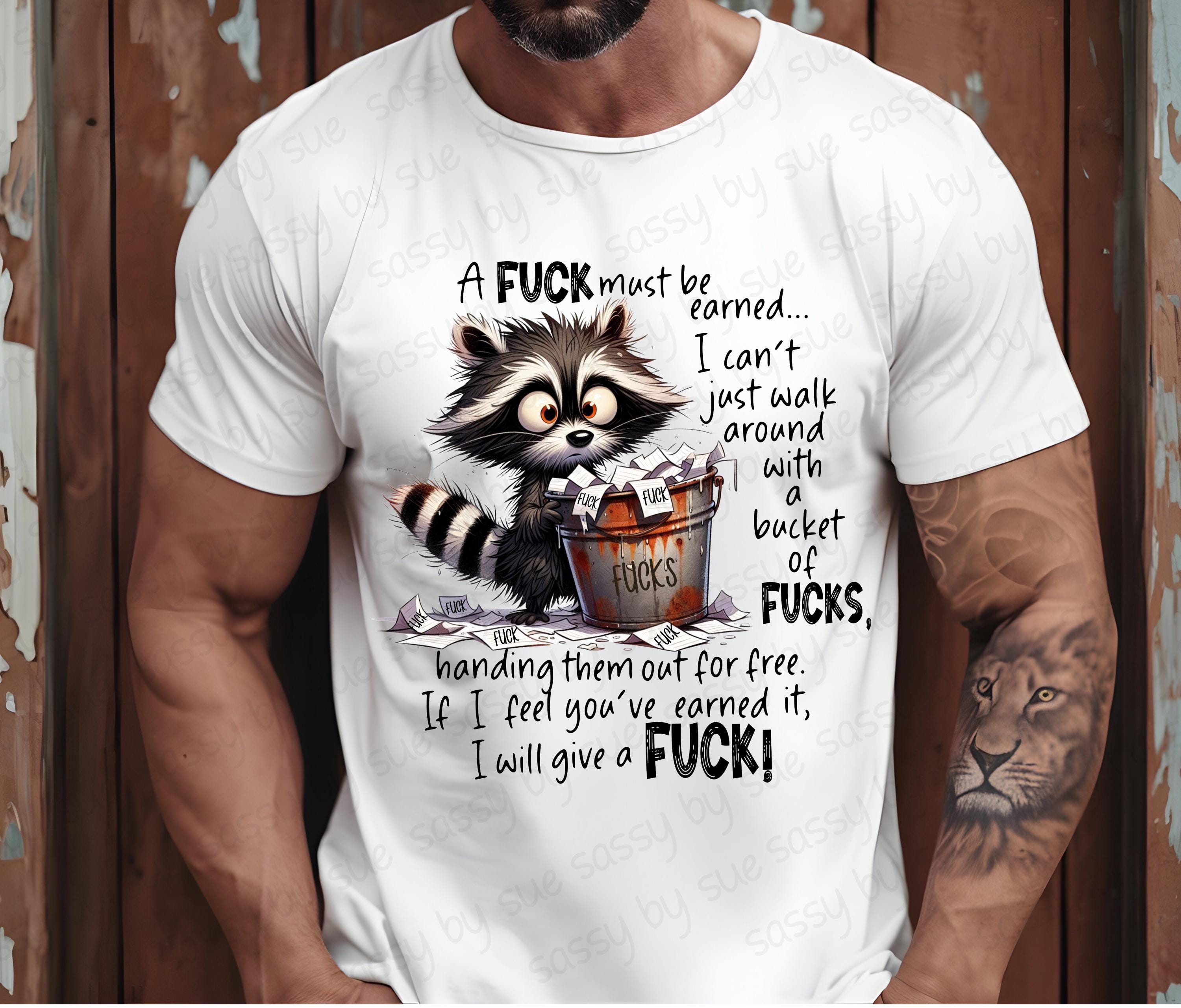 A F*ck Must Be Earned PNG, Sublimation Design, Funny Mature PNG, Crazy ...