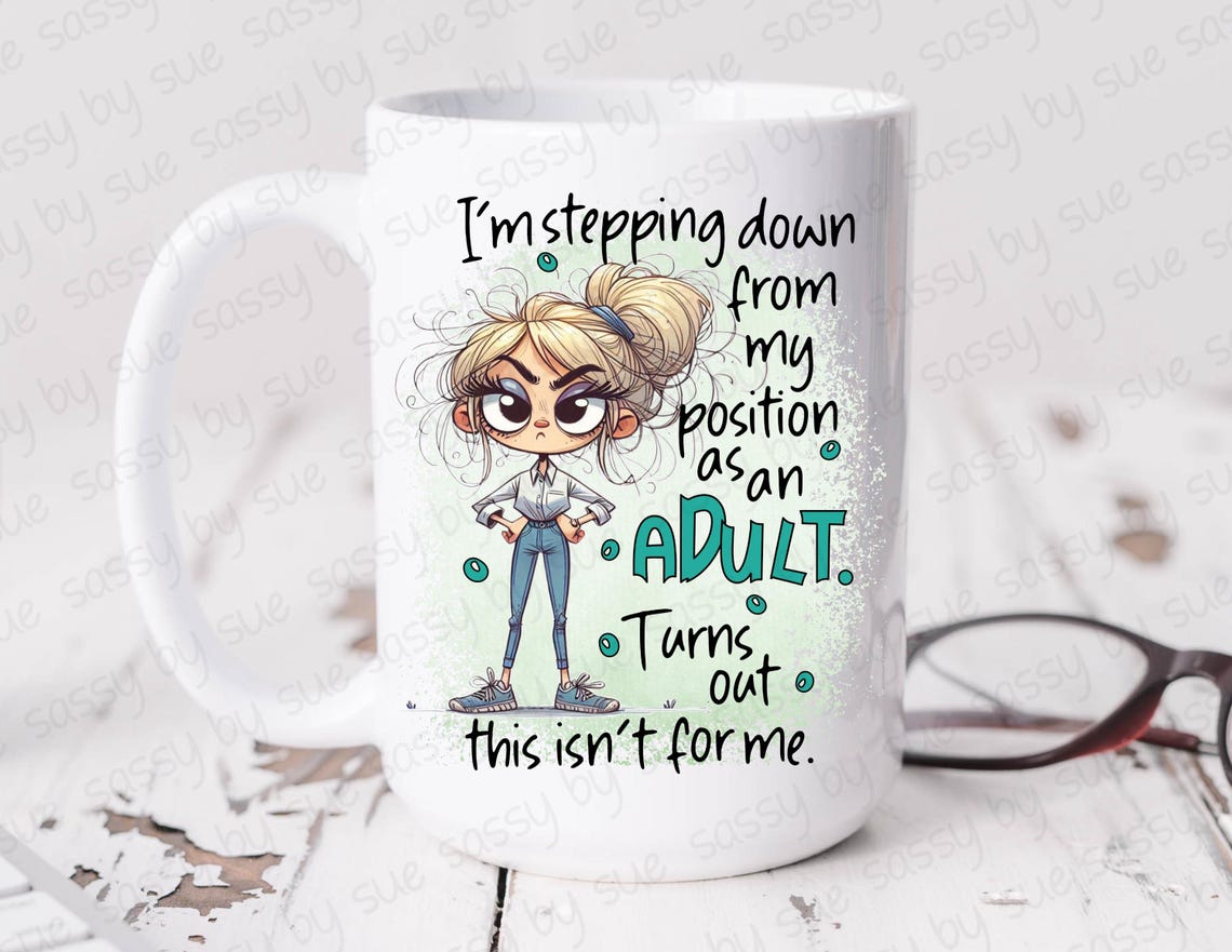 I'm Stepping Down From My Position as Adult PNG, Funny Sublimation ...