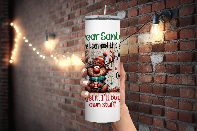 Dear Santa I've Been Good All Year PNG, Funny Reindeer Sublimation ...
