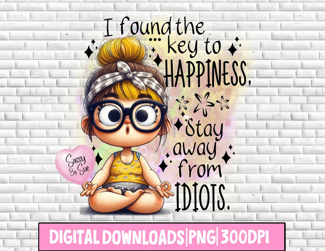 I Found the Key to Happiness PNG, Sublimation Design, Funny Yoga Girl ...
