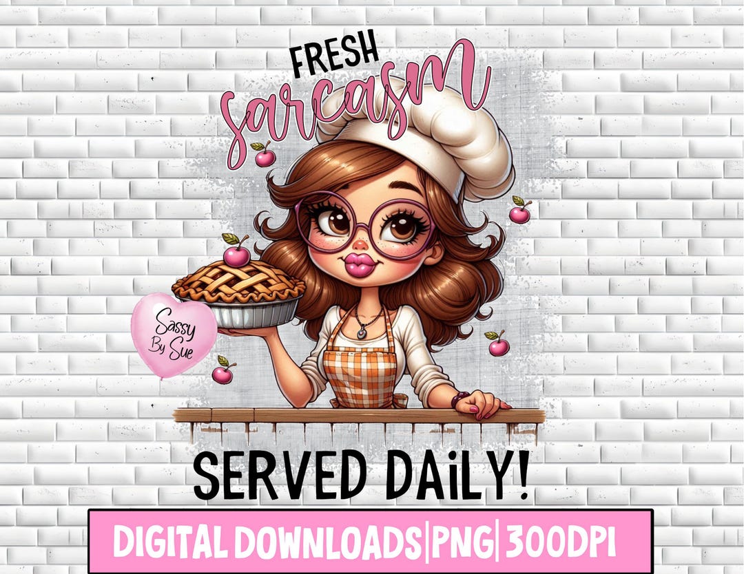Fresh Sarcasm Served Daily PNG, Sublimation Design, Funny Housewife ...