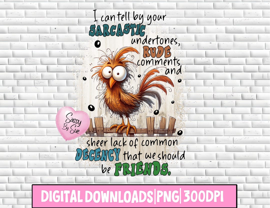 I Can Tell by Your Sarcastic Undertones PNG, Sublimation Design, Crazy ...