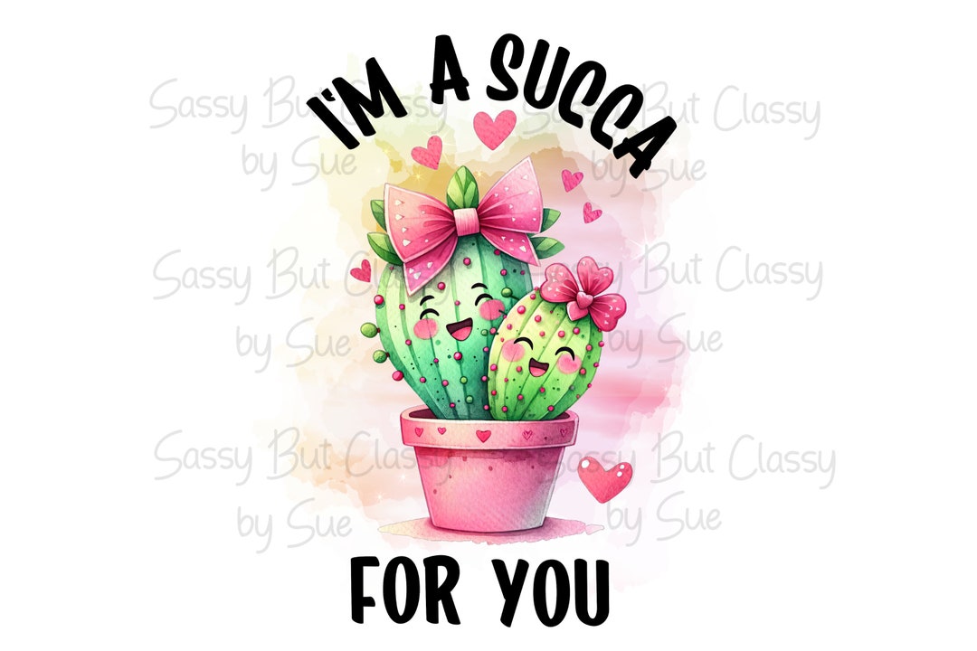 Valentine's PNG I'm A Succa for You Valentine's Instant Download ...
