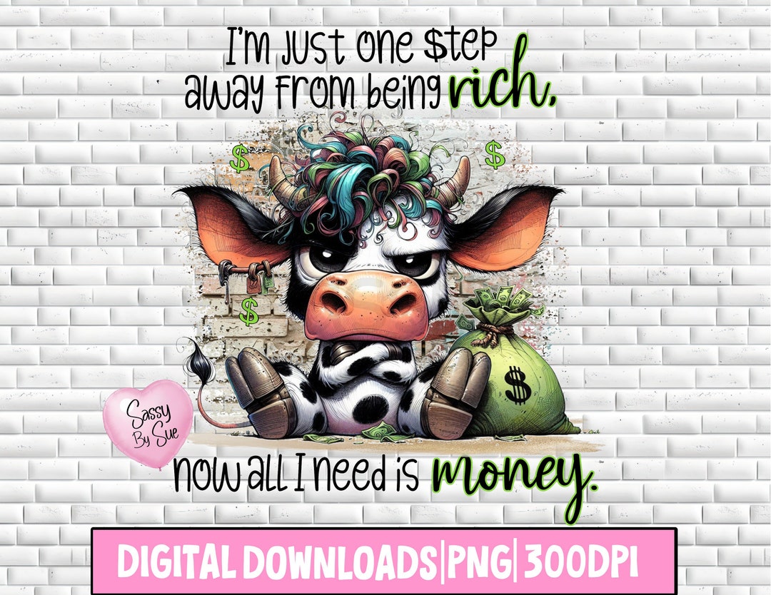 Crazy Cow With Money PNG, Sublimation Design, Cow Lovers, Sarcastic ...