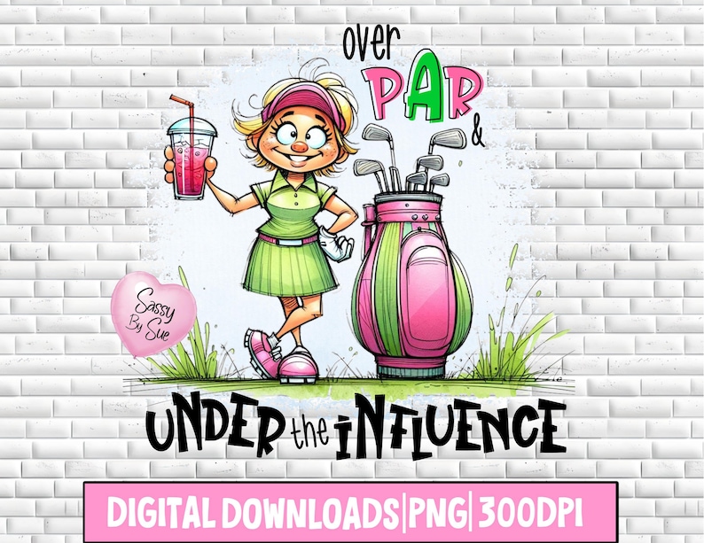 Over Par and Under the Influence PNG, Sublimation Design, Funny Golf ...