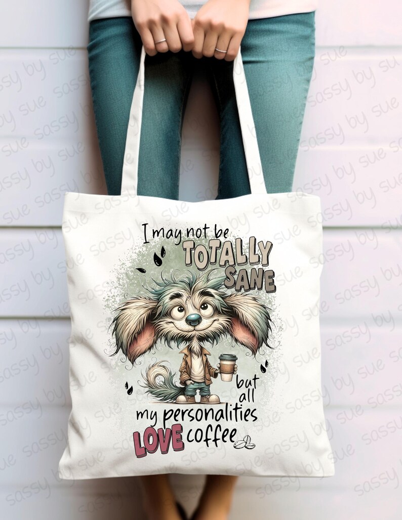 I May Not Be Totally Sane but I Love Coffee PNG, Sublimation Design ...
