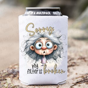 Sorry My Filter is Broken PNG, Sublimation Design, Funny Old Lady PNG ...