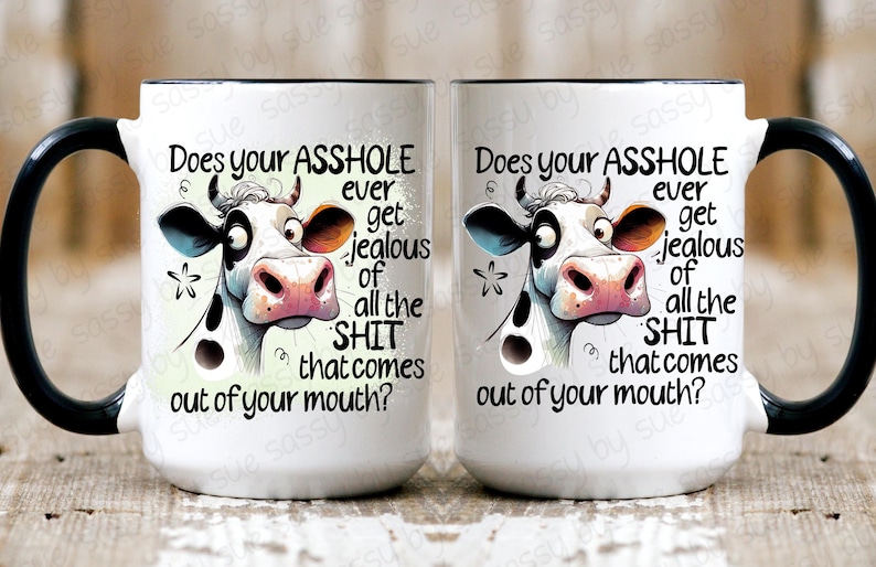 Does Your Asshole Ever Get Jealous PNG, Funny Cow Sublimation Download ...